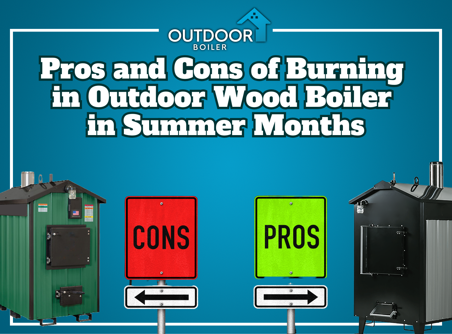 Outdoor Wood Boiler: Summer Operation Pros and Cons