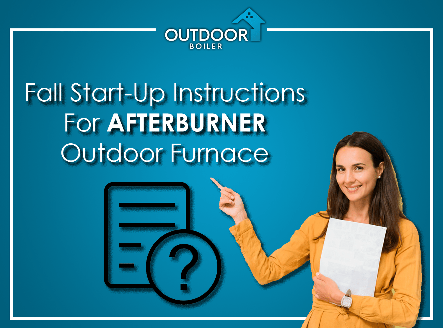 Fall Startup Guide | AFTERBURNER Furnace – OutdoorBoiler.com