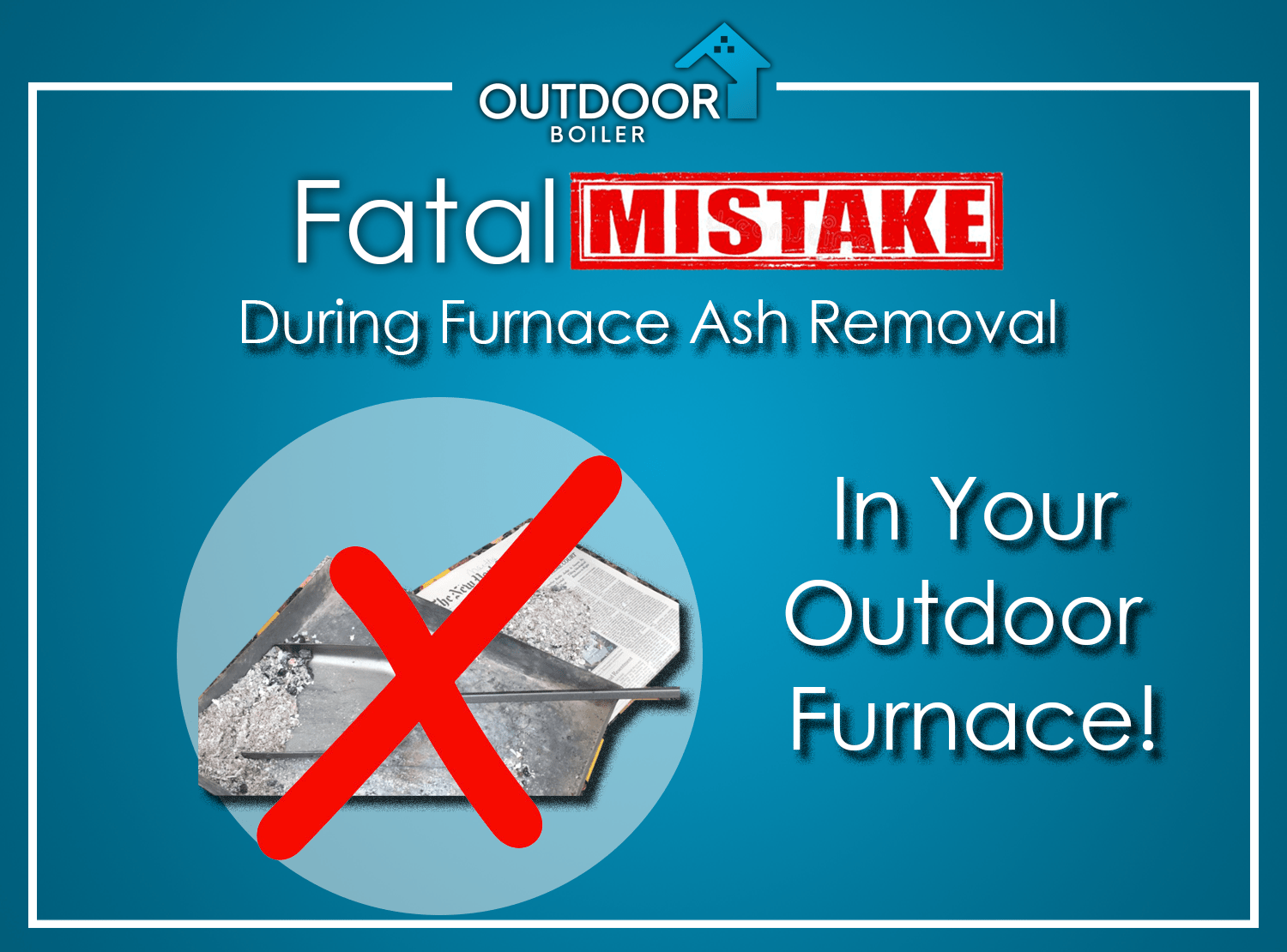 Outdoor Furnace Ash Removal – OutdoorBoiler.com