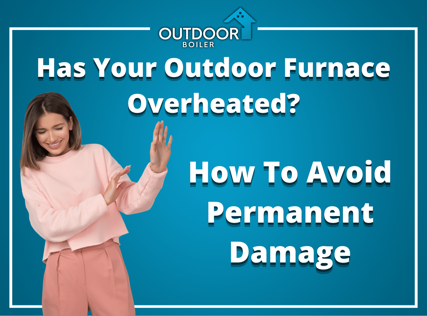 Prevent Outdoor Boiler Overheating: Causes & Solutions