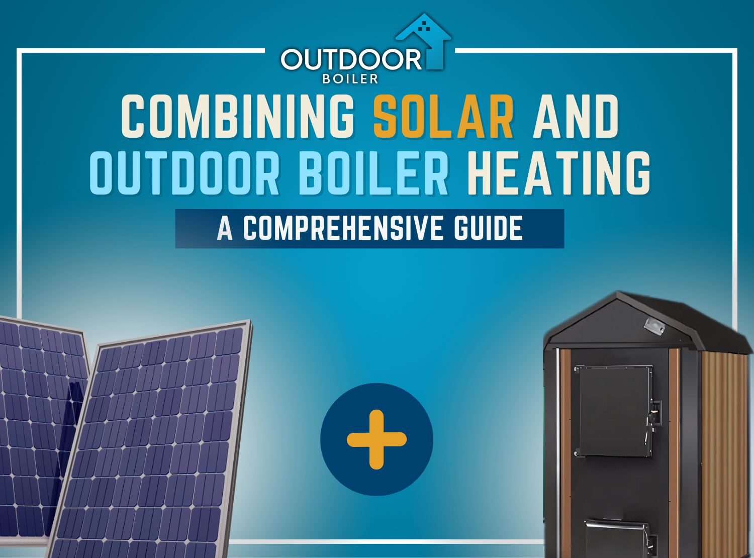 Combining Solar Heating with Outdoor Boiler Pro Guide