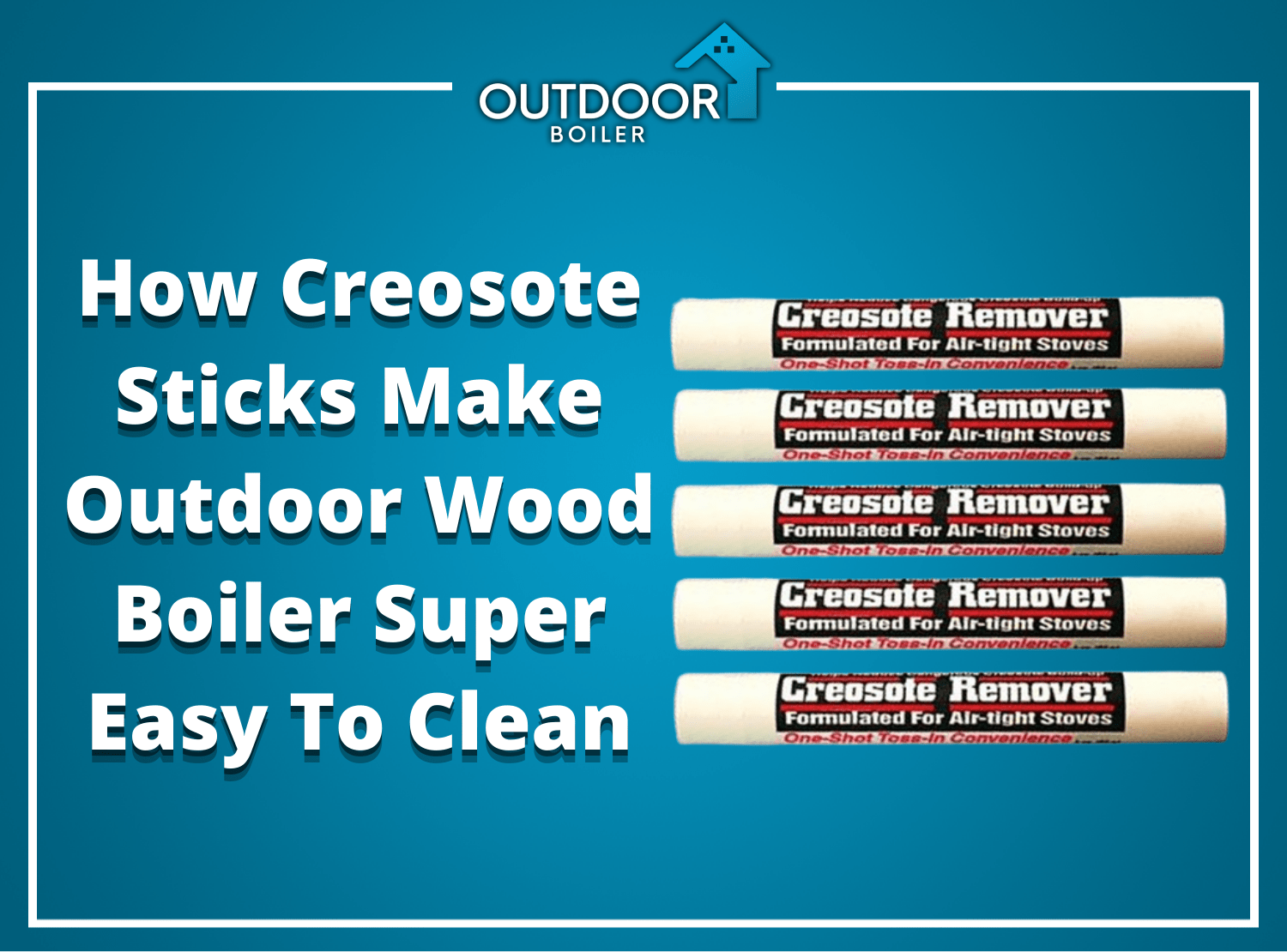 Creosote Sticks: Easy Cleaning