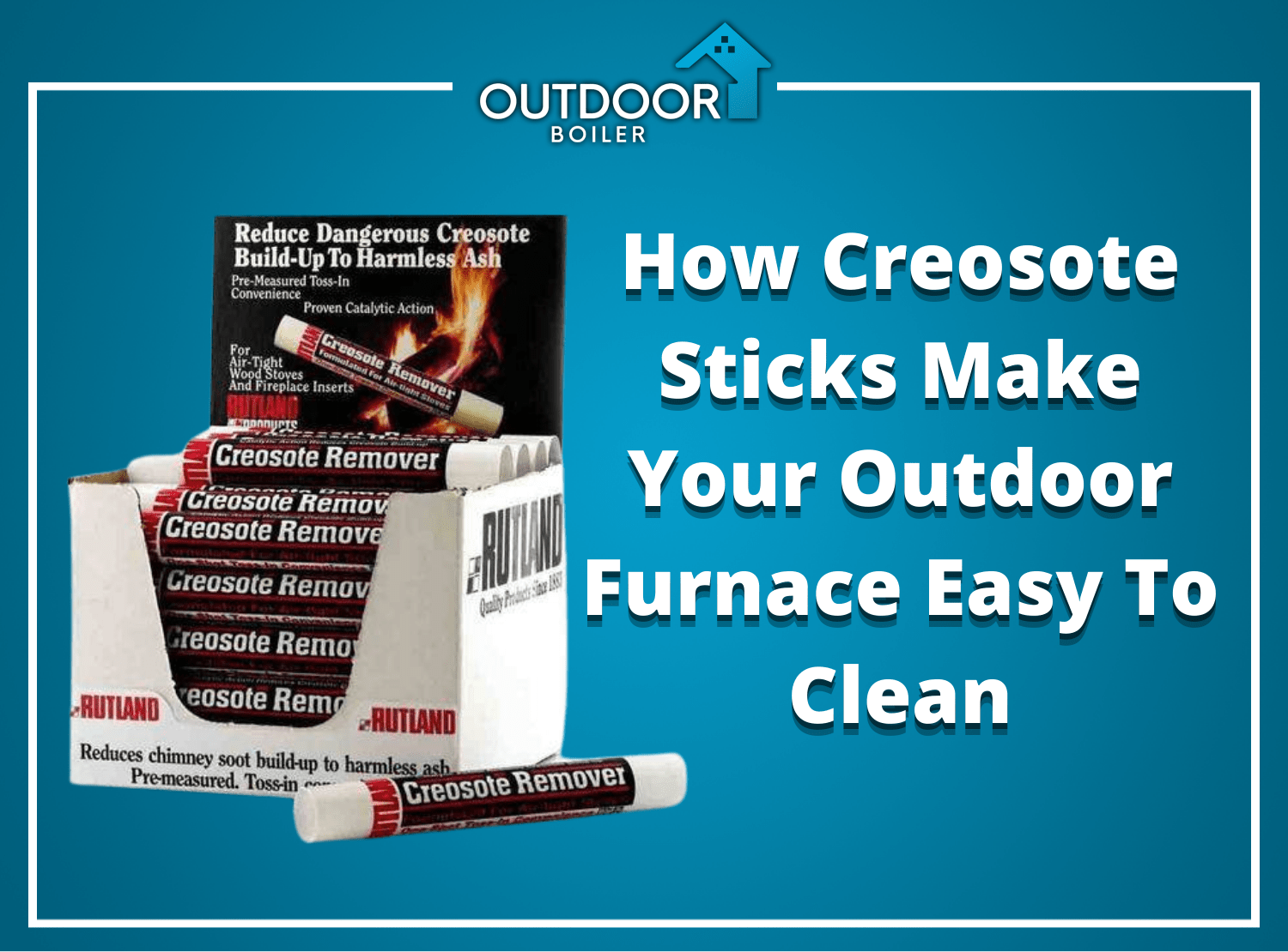 Creosote Sticks: Easy Furnace Cleaning