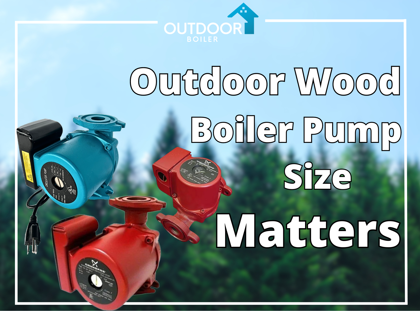 Outdoor Wood Boiler Pump Size Matters