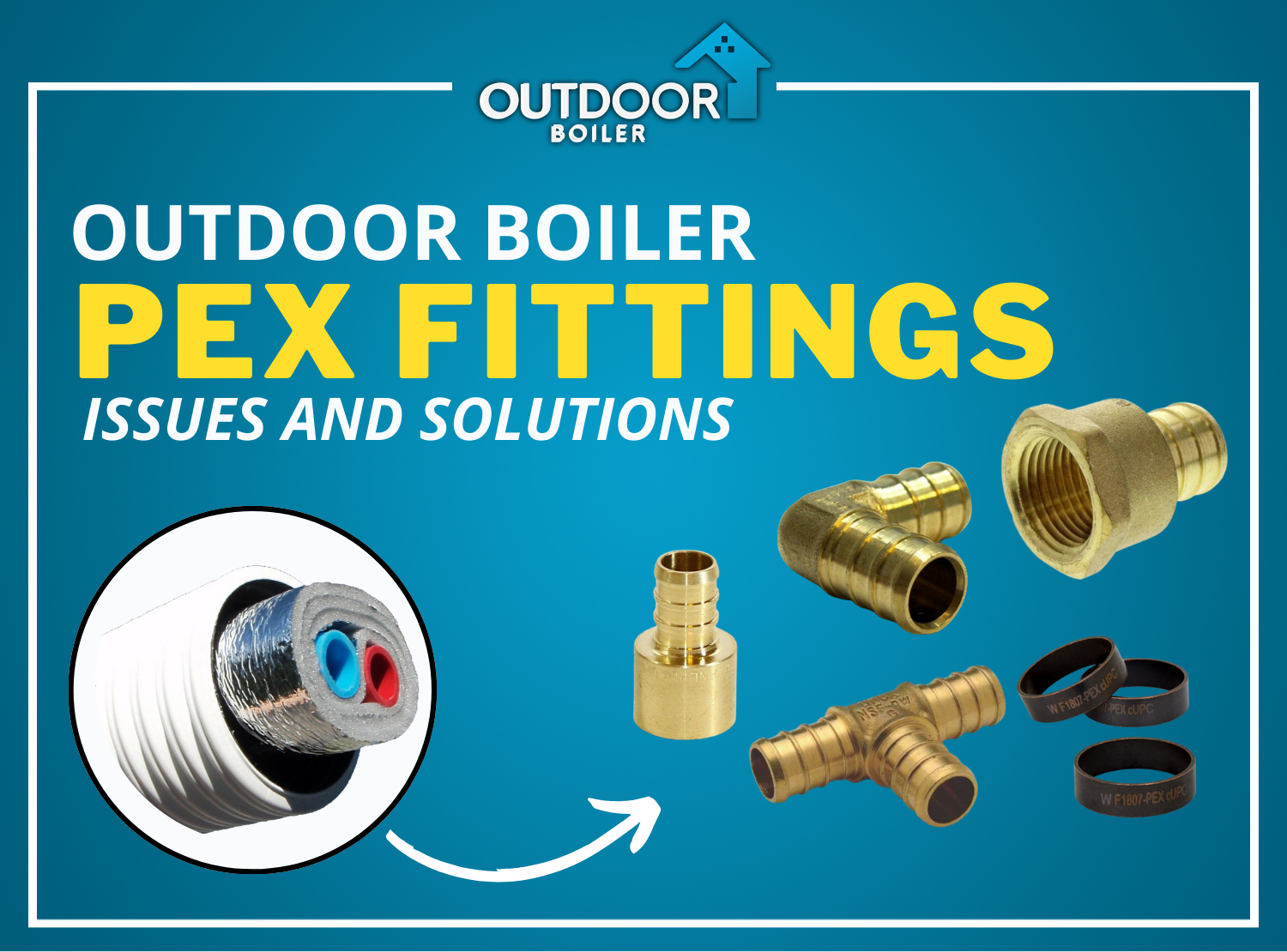 Pex Fitting Issue and Solution – OutdoorBoiler.com