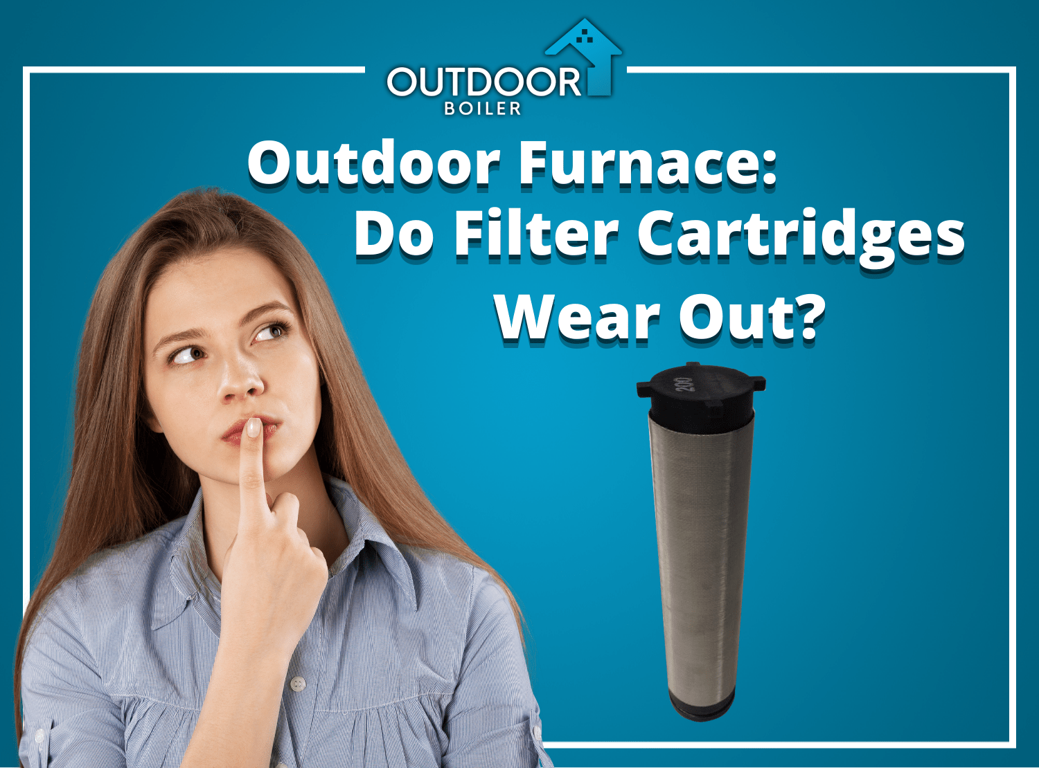 Outdoor Furnace: Do Filters Wear Out?