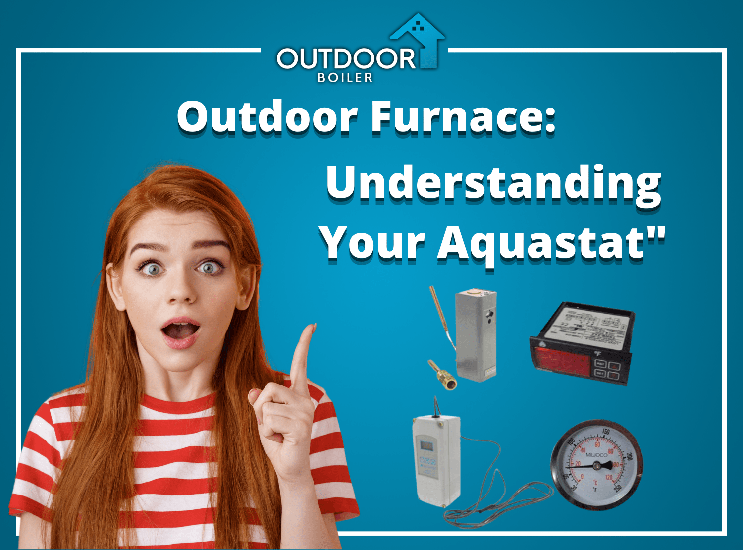 Outdoor Furnace: Know Your Aquastat