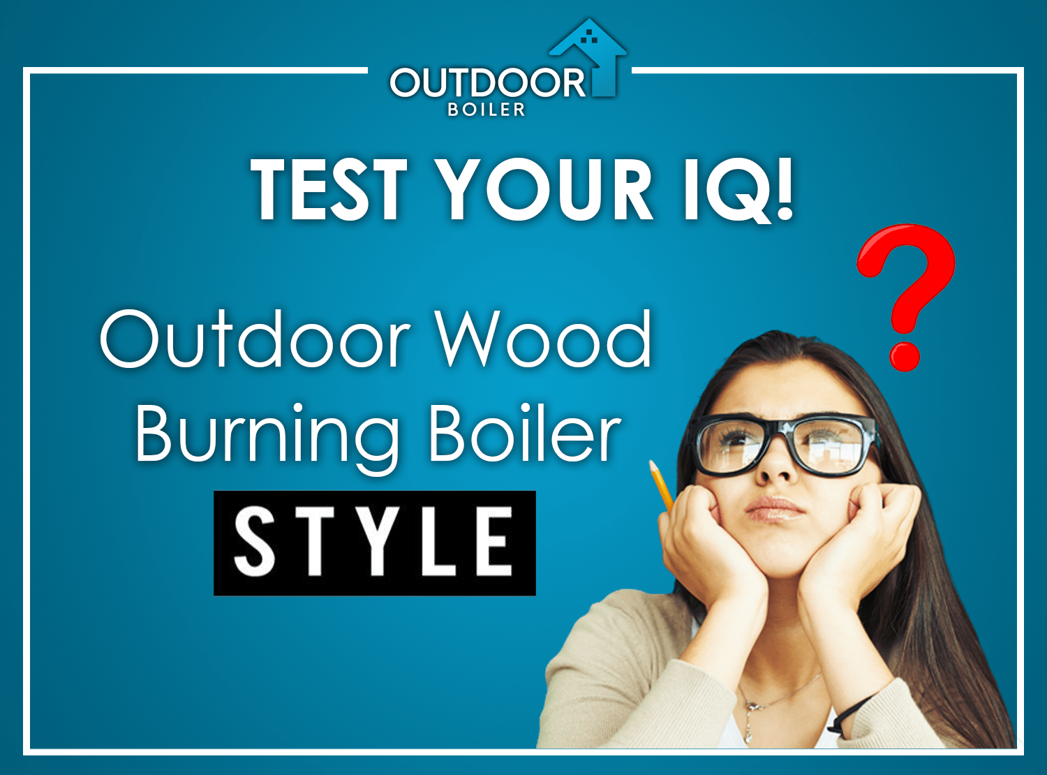 Test Your IQ On Wood Boiler – OutdoorBoiler.com