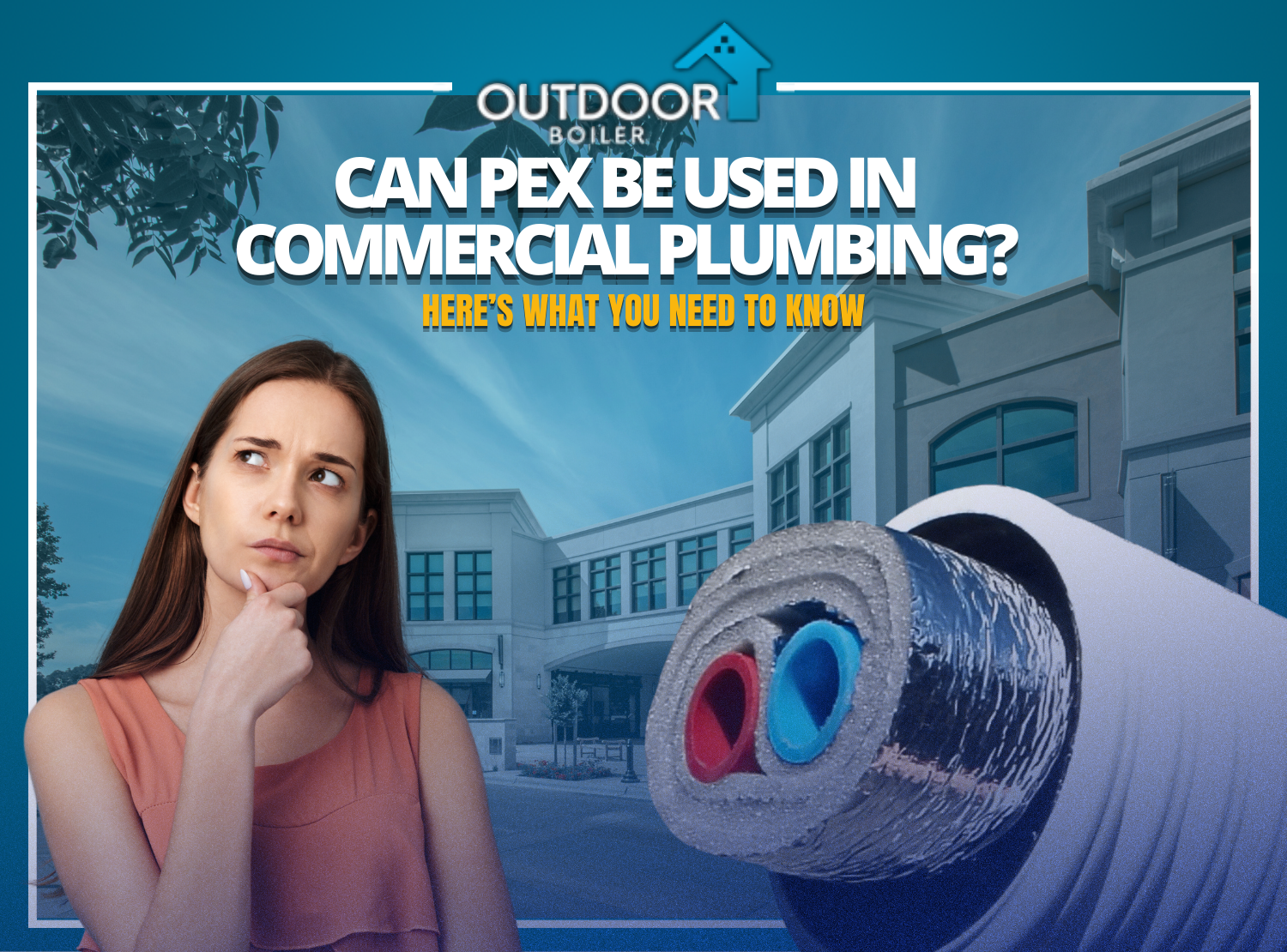 Can PEX Be Used in Commercial Plumbing? Key Facts & Benefits